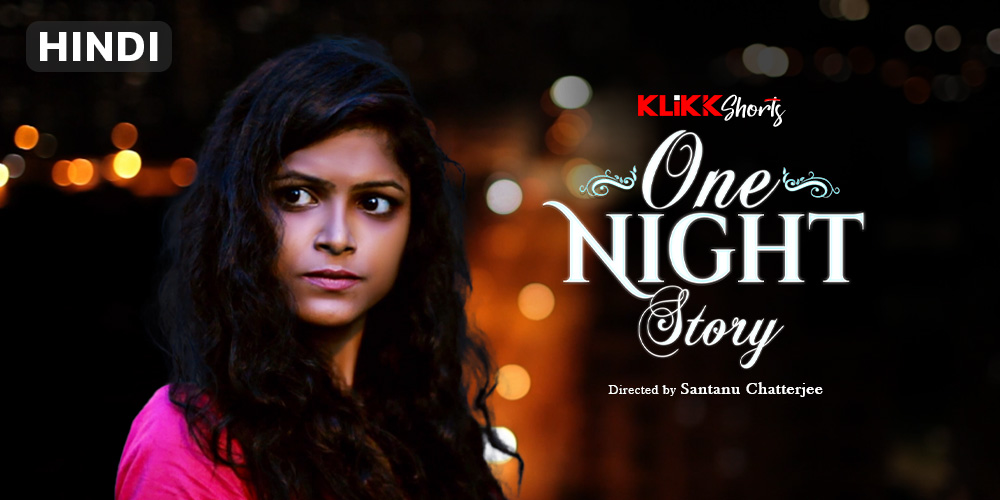 One Night Story- Watch Bengali Shorts Online| Bengali OTT KLiKK