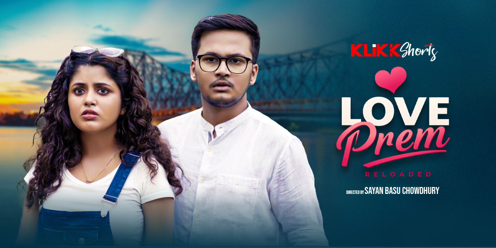 Love Prem Reloaded- Watch Bengali Shorts Online| Bengali OTT KLiKK